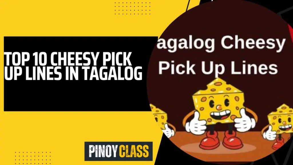 Top 10 Cheesy Pick Up Lines in Tagalog For Crush This 2023 - Pinoy Class